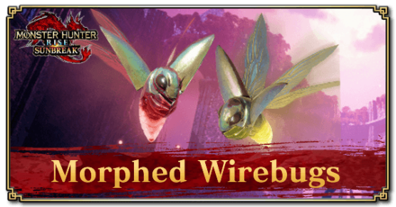 Morphed Wirebugs | How to Get and Use Morphed Wirebugs | Monster Hunter ...