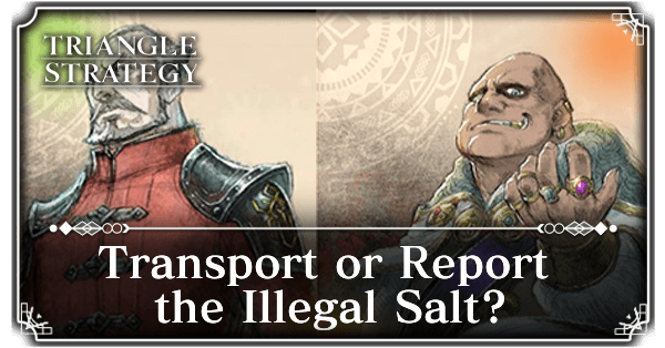 Transport or Report the Illegal Salt? | Triangle Strategy｜Game8