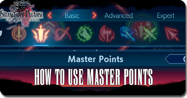 How to Use Master Points | Stranger of Paradise: Final Fantasy Origin｜Game8