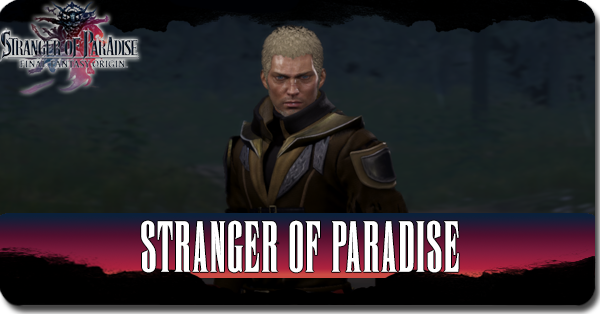 Strangers of Paradise Walkthrough and Rewards | Stranger of Paradise ...