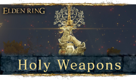 Best Holy Weapons and All Holy Weapons List | Elden Ring｜Game8