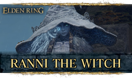 Ranni the Witch (Renna) Quest and Location | Elden Ring｜Game8