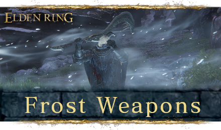 Best Frost Weapons and All Frost Weapons List | Elden Ring｜Game8