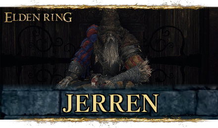 Jerren Questline and Location | Elden Ring｜Game8