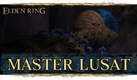 Master Lusat Questline and Location | Elden Ring｜Game8