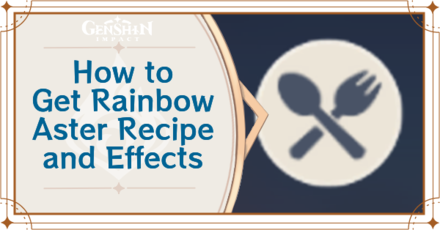 Rainbow Aster Recipe and How to Get | Genshin Impact｜Game8