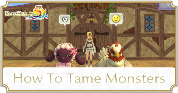 Monster Taming Guide: How To Tame Monsters | Rune Factory 5 (RF5)｜Game8