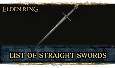 List of All Straight Swords | Elden Ring｜Game8
