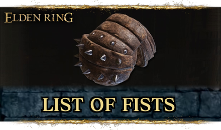 Best Fists and All Fists List | Elden Ring｜Game8
