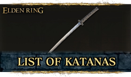 Best Katanas and All Katanas List | Elden Ring｜Game8