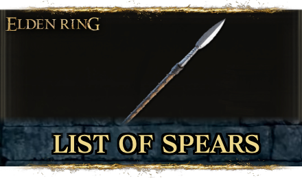 Best Spears and All Spears List | Elden Ring｜Game8
