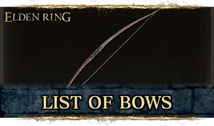 Best Bow and All Bows List | Elden Ring｜Game8