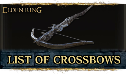 Best Crossbows and All Crossbows List | Elden Ring｜Game8