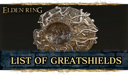 Best Greatshields and All Greatshields List | Elden Ring｜Game8