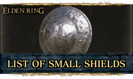 Best Small Shields and All Small Shields List | Elden Ring｜Game8