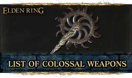 List of All Colossal Weapons | Elden Ring｜Game8