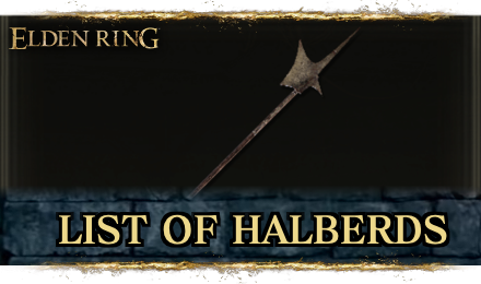 Best Halberds and All Halberds List | Elden Ring｜Game8