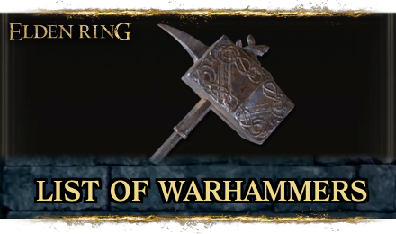 Best Great Hammers and All Great Hammers List | Elden Ring｜Game8