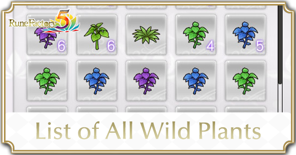 List of All Wild Plants | Rune Factory 5 (RF5)｜Game8