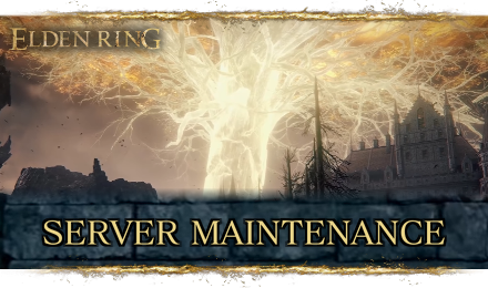 April 19, 2022 Server Maintenance | Elden Ring｜Game8