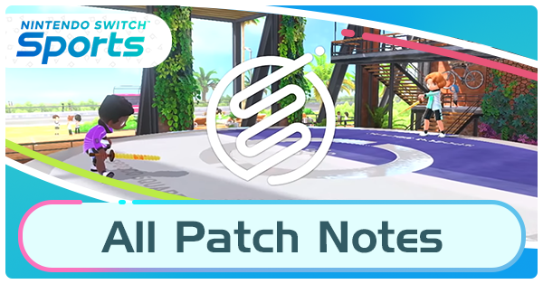 All Patch Notes and Patch Note History | Nintendo Switch Sports｜Game8
