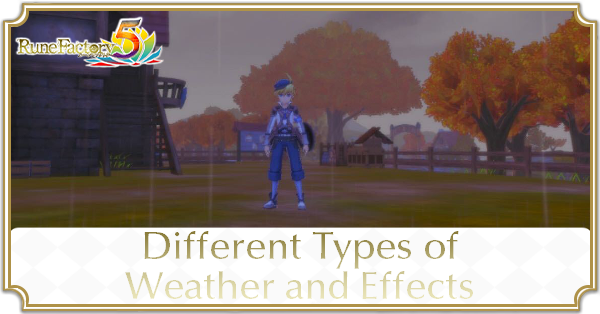 Different Types of Weather and Effects | Rune Factory 5 (RF5)｜Game8