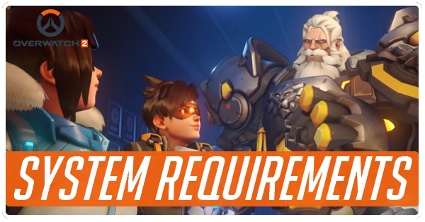 Minimum and Recommended System Requirements | Overwatch 2｜Game8