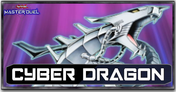Cyber Dragon Deck List and Card Guide | Yu-Gi-Oh! Master Duel｜Game8