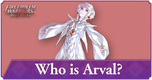 How to Recruit Arval | Fire Emblem Warriors Three Hopes｜Game8