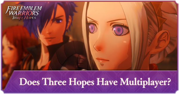 Does Three Hopes Have Multiplayer? Local Co-Op Explained | Fire Emblem ...
