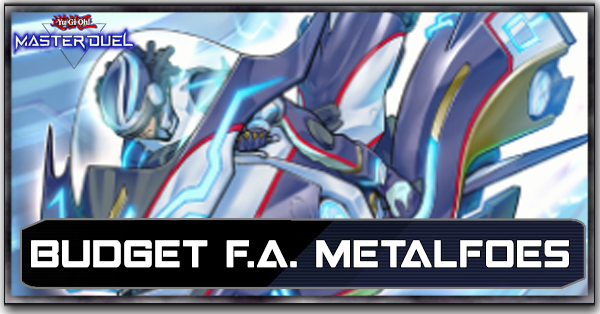 Budget F.A. Metalfoes Deck List & Card Guide | Yu-Gi-Oh! Master Duel｜Game8