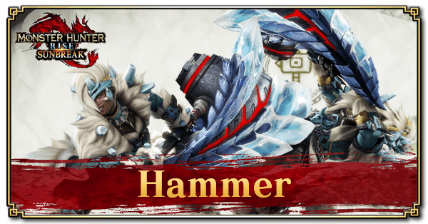 Sunbreak Hammer Guide: Combos, Controls and Moveset | Monster Hunter ...