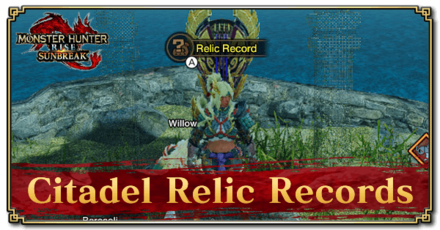 Sunbreak | How to Find Citadel Relic Records | Monster Hunter Rise: Sunbreak｜Game8