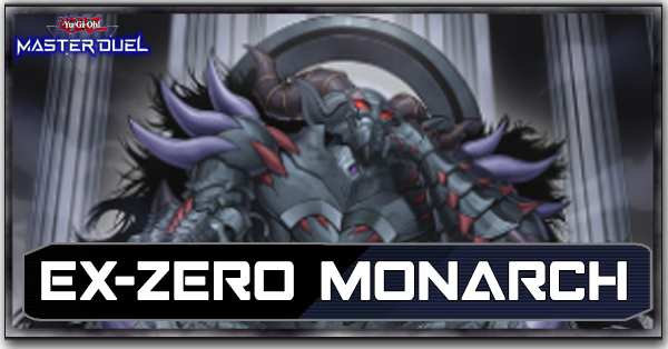 EX-ZERO Monarch Deck List and Card Guide | Yu-Gi-Oh! Master Duel｜Game8