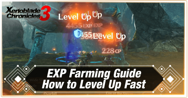 EXP Farming Guide: How to Level Up Fast | Xenoblade Chronicles 3 ｜Game8