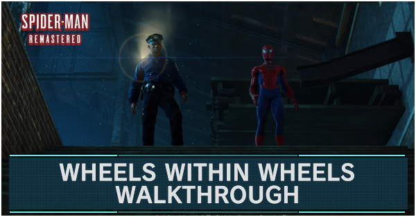 Wheels within Wheels Mission Walkthrough and Guide | Spider-Man ...