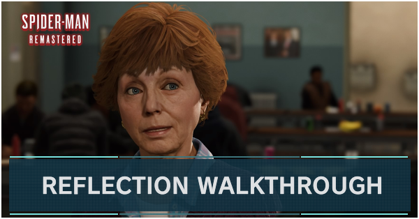 Reflection Mission Walkthrough and Guide | Spider-Man Remastered｜Game8