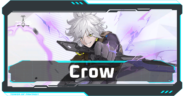 Crow Best Builds and Team Comps | Tower of Fantasy｜Game8