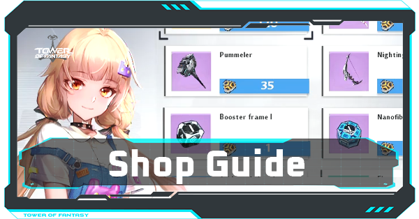 Shop Guide: List of Shops and What to Buy | Tower of Fantasy｜Game8