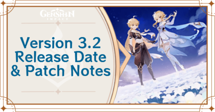 Genshin Impact 3.2 Release Date and Patch Notes | Genshin Impact｜Game8