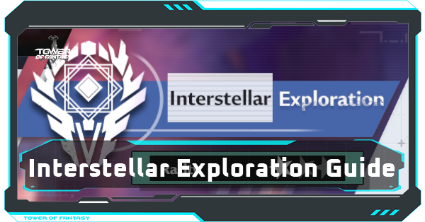 Should You Do Interstellar Exploration Every Day? | Tower of Fantasy｜Game8