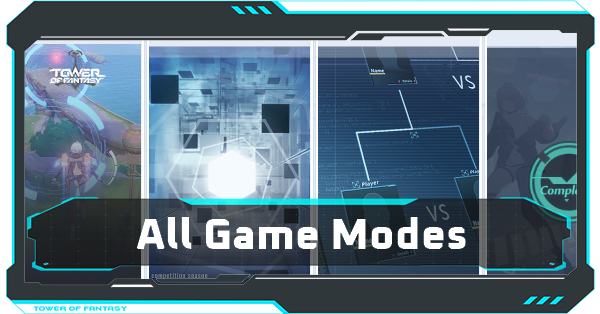 List of All Game Modes | Tower of Fantasy｜Game8