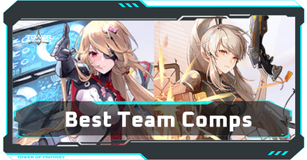 Best Team Comps | Tower of Fantasy｜Game8