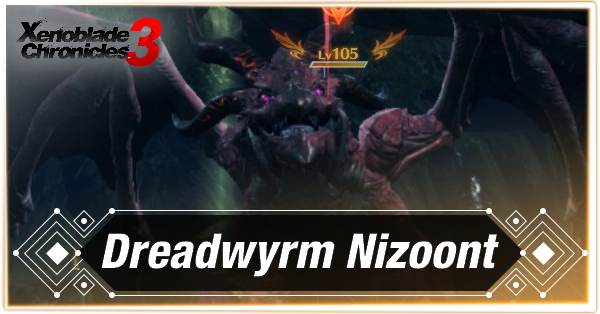 Dreadwyrm Nizoont Boss Guide | Xenoblade Chronicles 3｜Game8