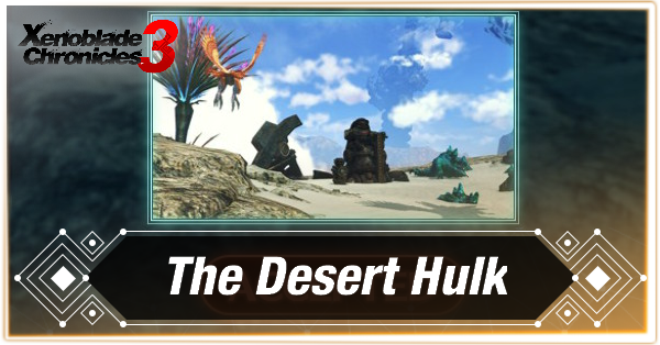 The Desert Hulk Quest Walkthrough and How to Unlock | Xenoblade ...