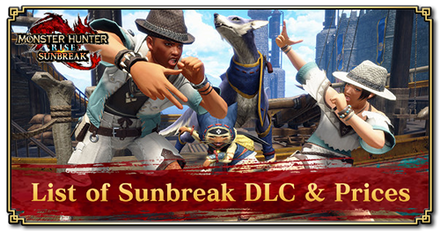 List of Sunbreak Downloadable Content and Prices | Monster Hunter Rise: Sunbreak｜Game8