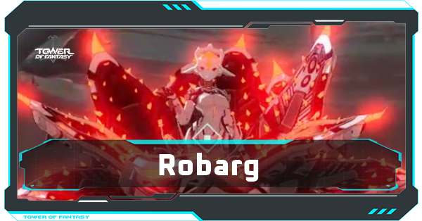 Robarg Guide: Location and How to Beat | Tower of Fantasy｜Game8