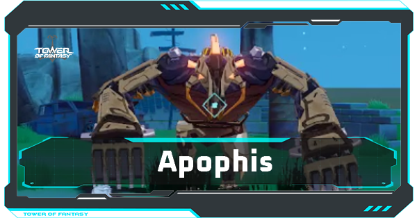 Apophis Guide: Location and How to Beat | Tower of Fantasy｜Game8