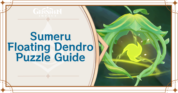 How to Solve the Sumeru Floating Dendro Puzzles Guide | Genshin Impact ...