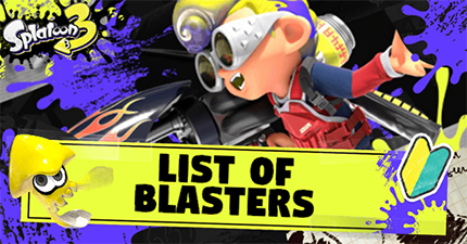 List of Blasters | Splatoon 3｜Game8
